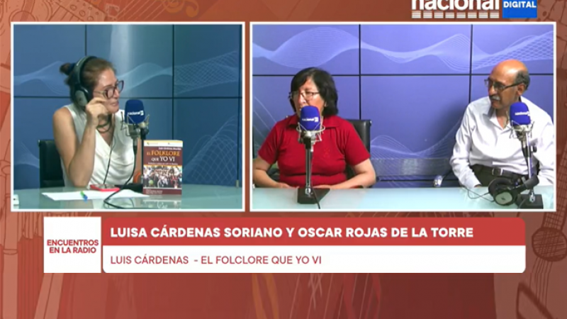 Luisa Cárdenas Soriano y Óscar Rojas de la Torre presentan “El Floklore Que Yo Vi” | Radio Nacional